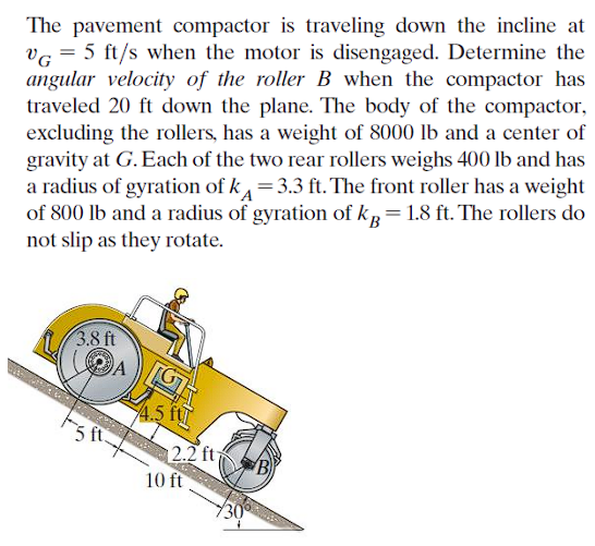 Solved The pavement compactor is traveling down the incline | Chegg.com