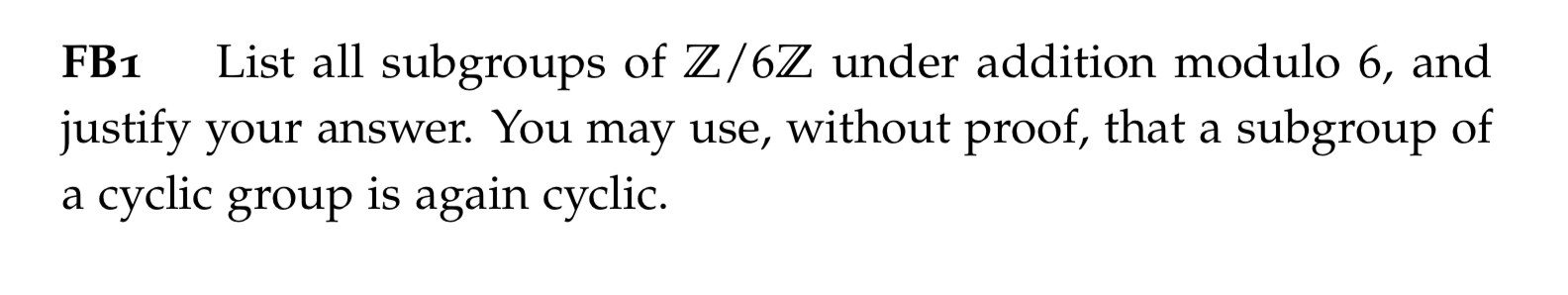 Solved FB1 List all subgroups of Z/6Z under addition modulo | Chegg.com