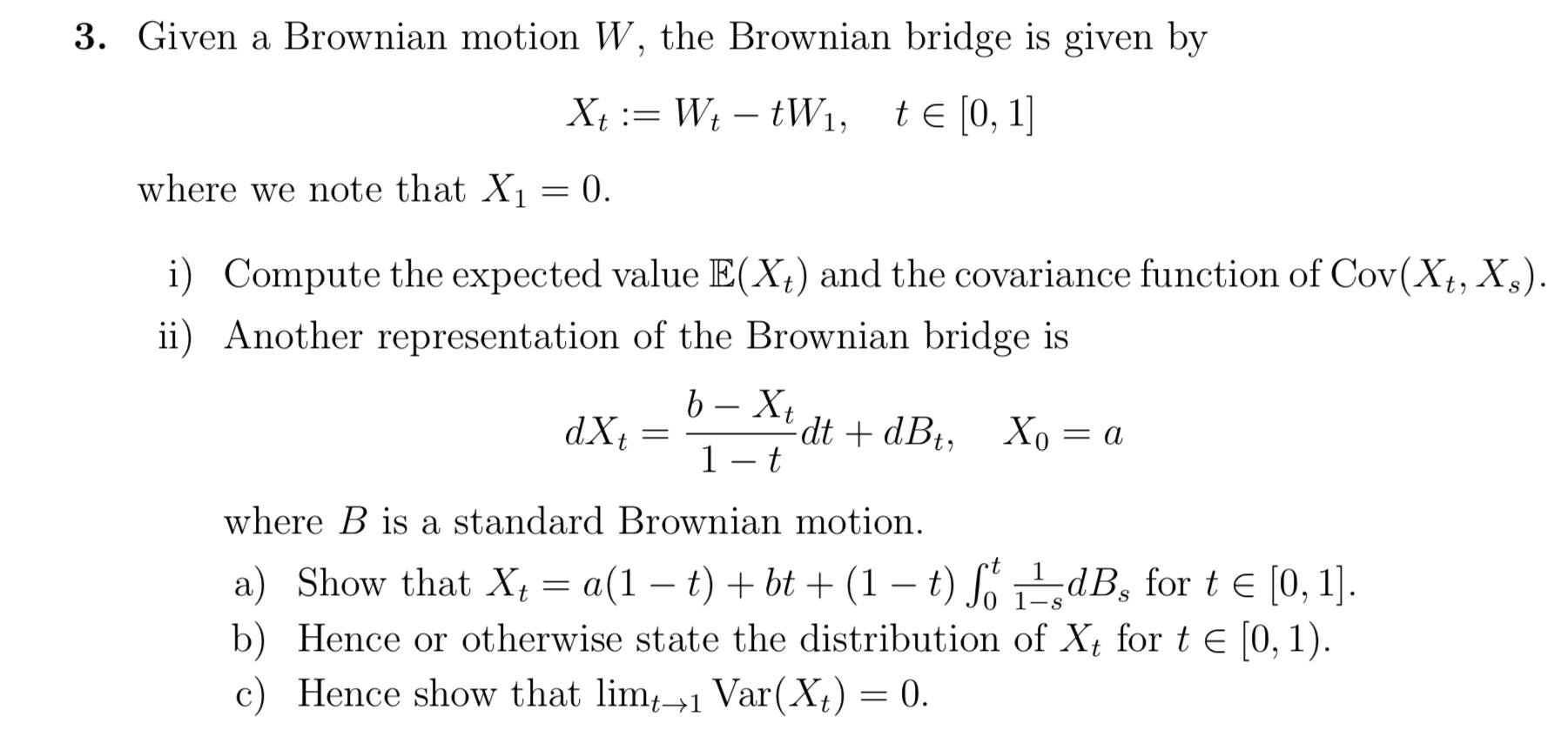 3. Given a Brownian motion W, the Brownian bridge is | Chegg.com