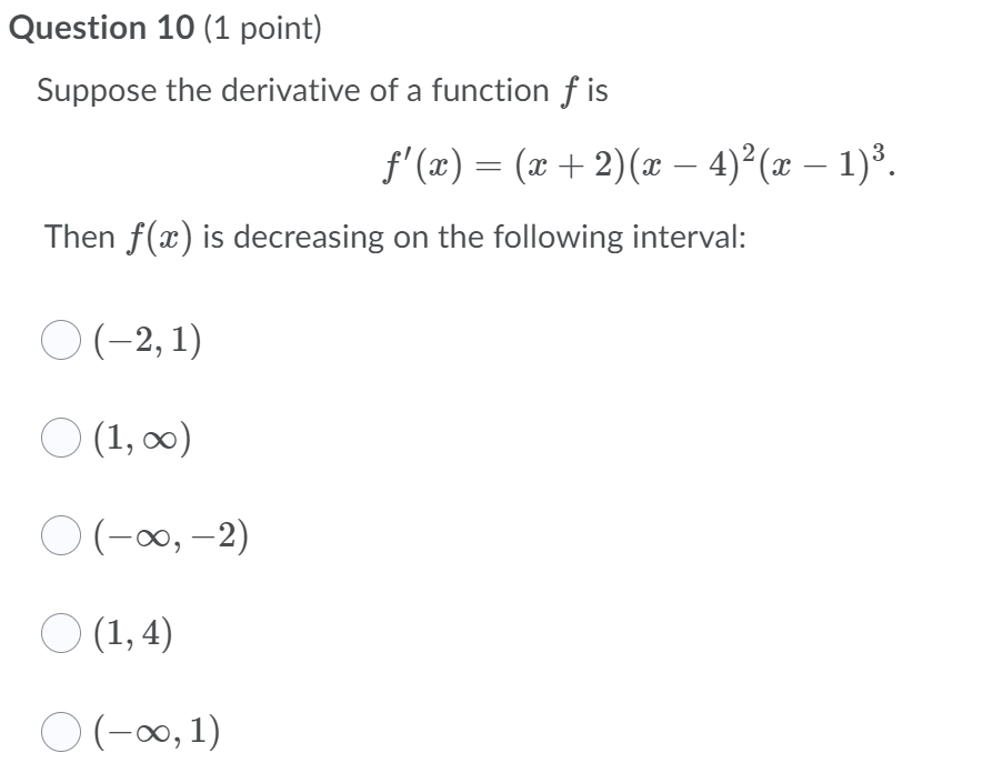 Solved Question 10 (1 point) Suppose the derivative of a | Chegg.com
