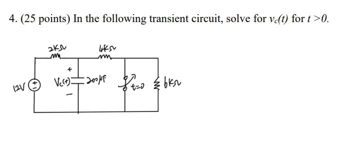 Solved 4. (25 points) In the following transient circuit, | Chegg.com Solved 4. (25 points) In the following transient circuit, | Chegg.com