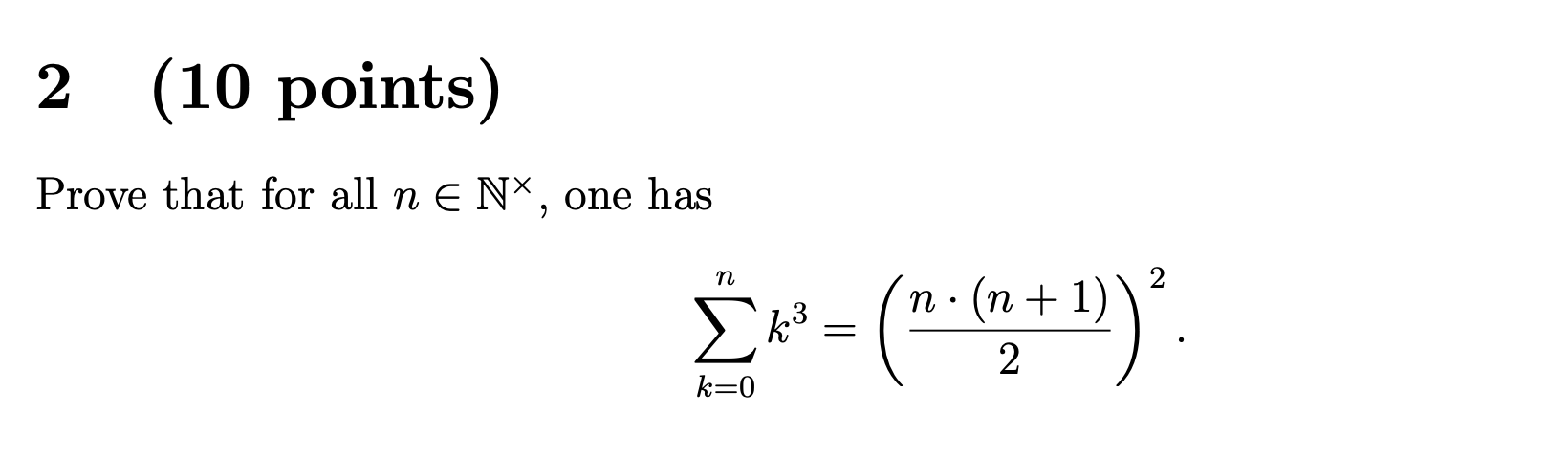 Solved 2 (10 points) Prove that for all n E NX, one has n·(n | Chegg.com Solved 2 (10 points) Prove that for all n E NX, one has n·(n | Chegg.com