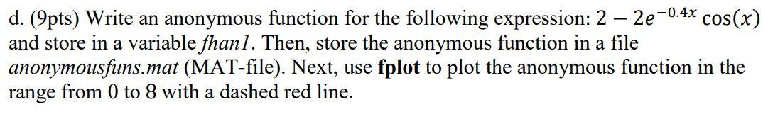 Solved d. (9pts) Write an anonymous function for the | Chegg.com