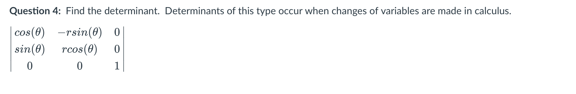 Solved Question 4: Find the determinant. Determinants of | Chegg.com