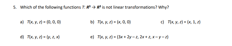 Solved 5. Which of the following functions T: R3 → R3 is not | Chegg.com