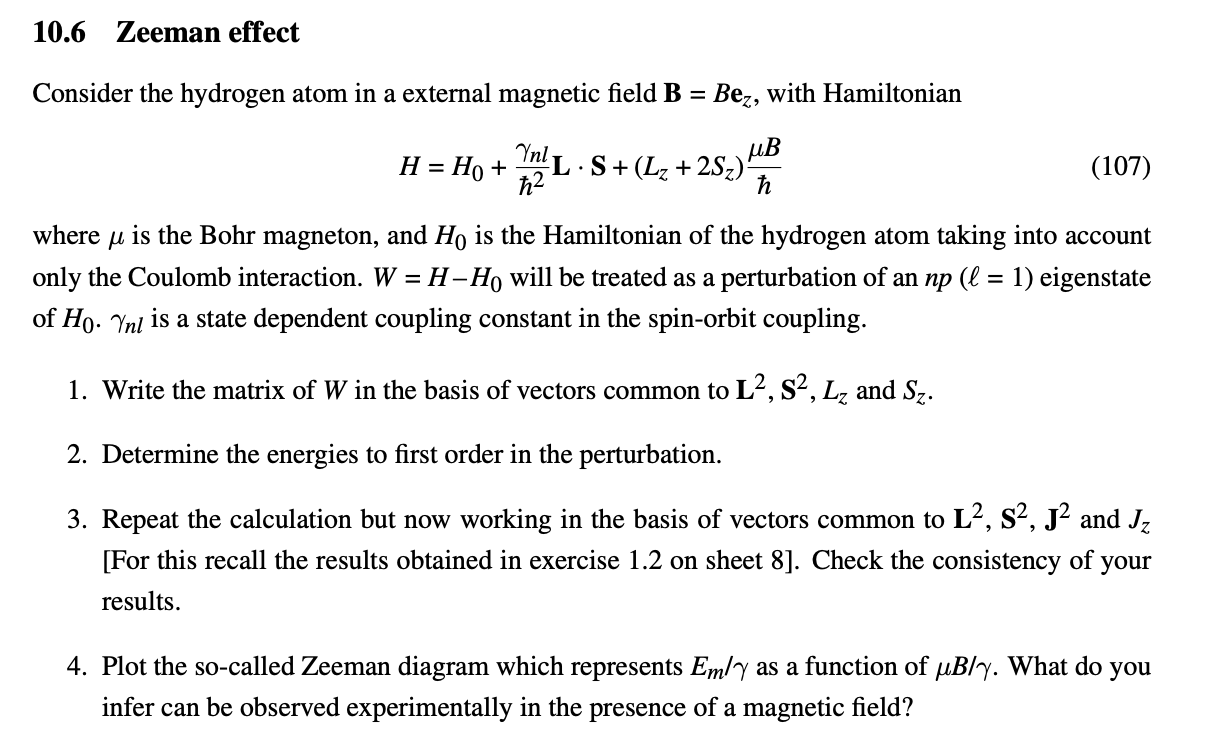 Solved 10.6 Zeeman effect Consider the hydrogen atom in a | Chegg.com