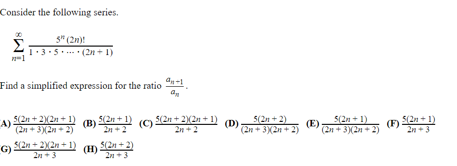 Solved Consider the following series. 5" (2n)! 1.3.5..... | Chegg.com
