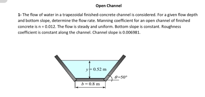 Solved Open Channel 1-The flow of water in a trapezoidal | Chegg.com
