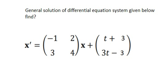 Solved General solution of differential equation system | Chegg.com