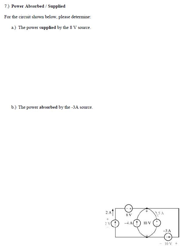 Solved 7.) Power Absorbed / Supplied For the circuit shown | Chegg.com Solved 7.) Power Absorbed / Supplied For the circuit shown | Chegg.com
