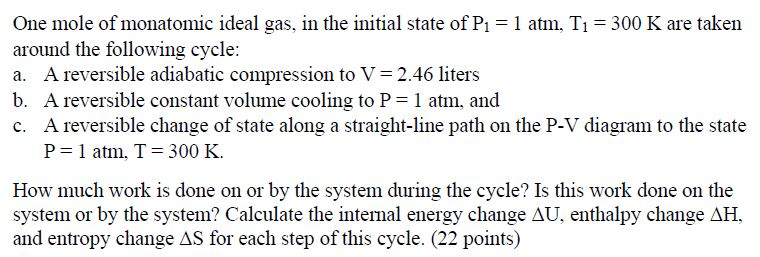 Solved One mole of monatomic ideal gas, in the initial state | Chegg.com