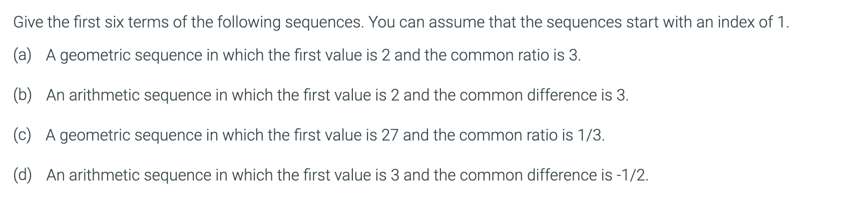 Solved Give the first six terms of the following sequences. | Chegg.com