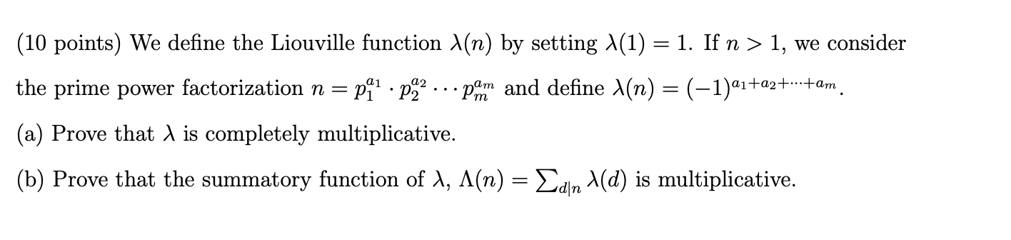 Solved (10 points) We define the Liouville function (n) by | Chegg.com