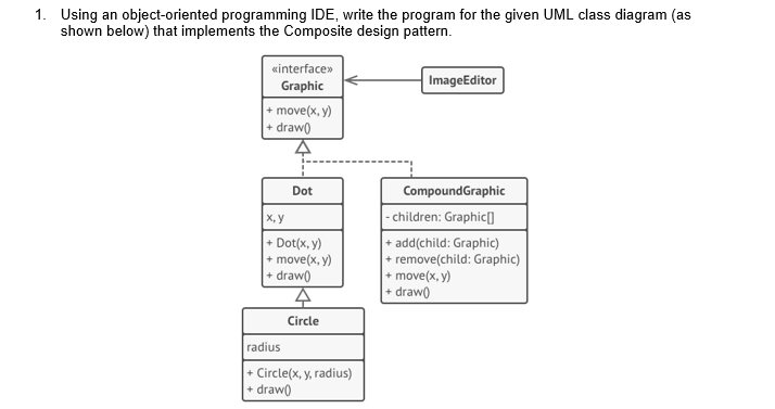 Solved 1 Using An Object Oriented Programming Ide Write