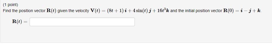 Solved (1 point) Find the position vector R(t) given the | Chegg.com