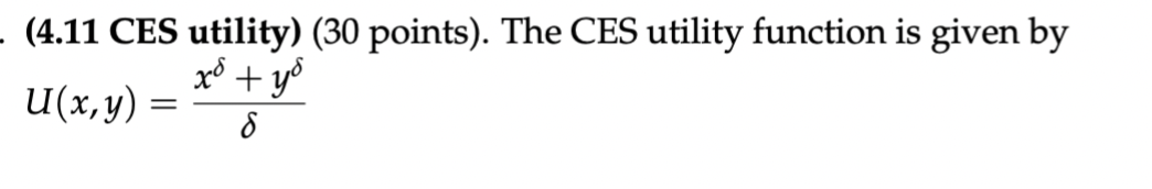 Solved . (4.11 CES utility) (30 points). The CES utility | Chegg.com