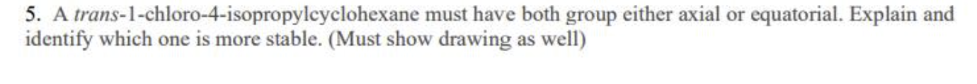 Solved 5. A trans-1-chloro-4-isopropylcyclohexane must have | Chegg.com
