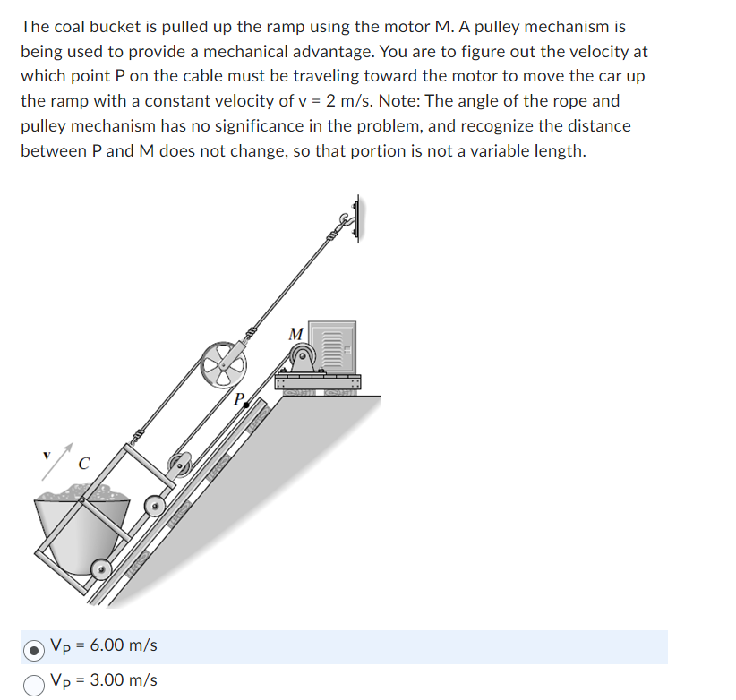 Solved The coal bucket is pulled up the ramp using the motor | Chegg.com