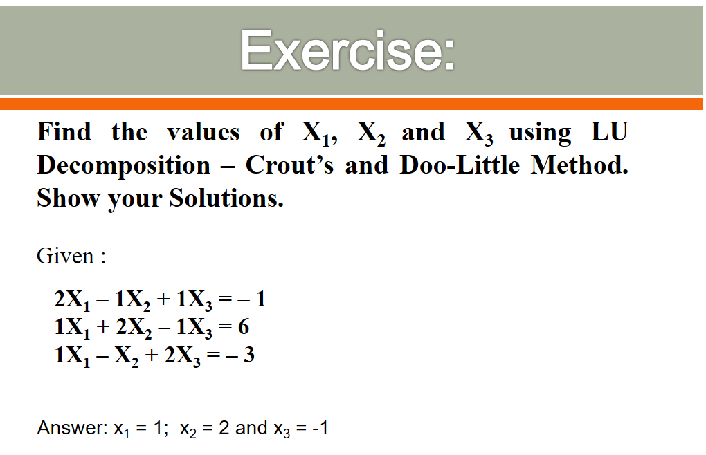 Solved Exercise: 2 Find the values of X1, X, and X3 using LU | Chegg.com