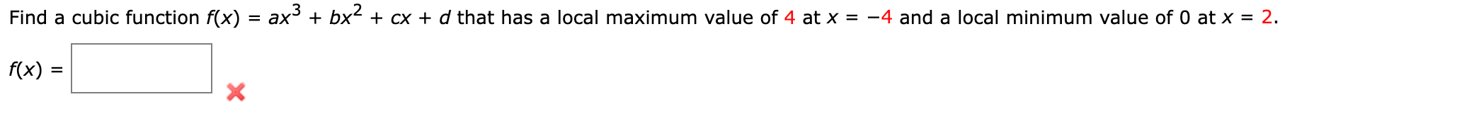Solved Find a cubic function f(x)=ax3+bx2+cx+d that has a | Chegg.com