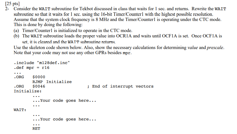 Solved [25pts] 2- Consider the WAIT subroutine for Tekbot | Chegg.com