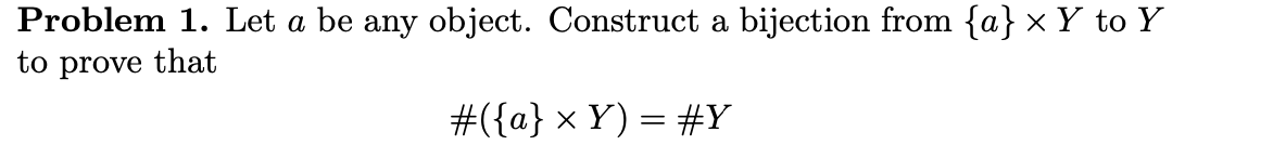 Solved Problem 1. Let a be any object. Construct a bijection | Chegg.com