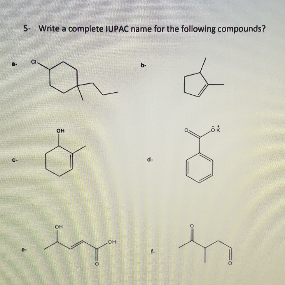 Solved 5- Write a complete IUPAC name for the following | Chegg.com