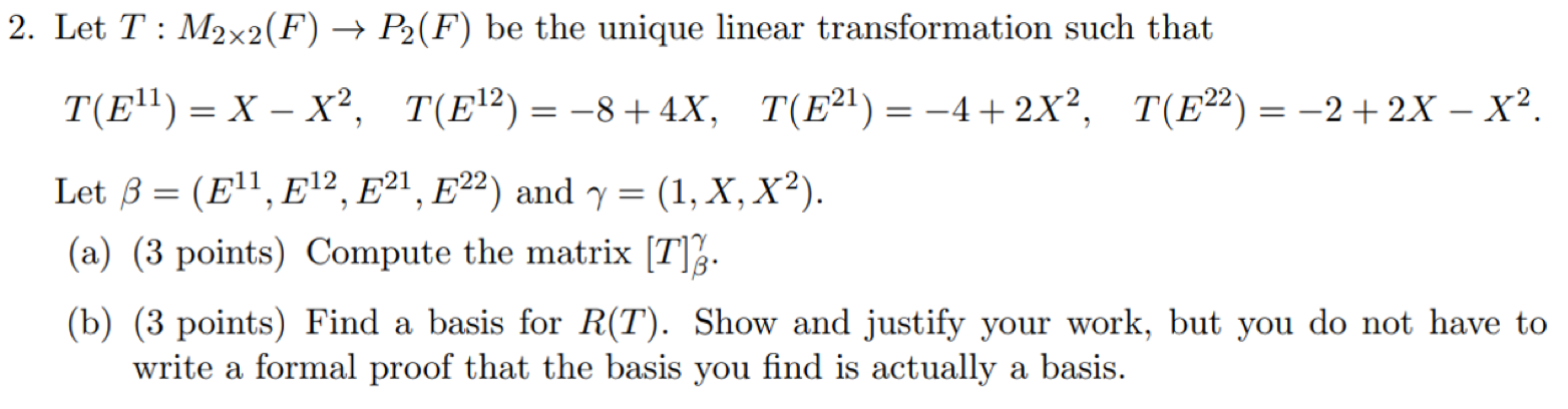 Solved 2. Let T : M2x2(F) + P2(F) be the unique linear | Chegg.com