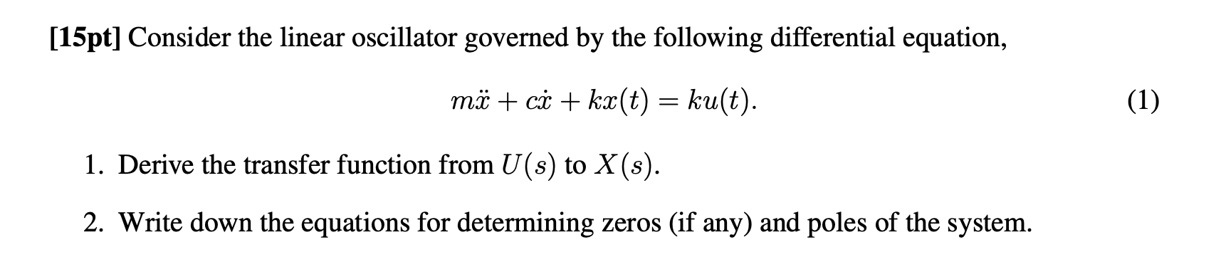 Solved Consider the linear oscillator governed by the | Chegg.com