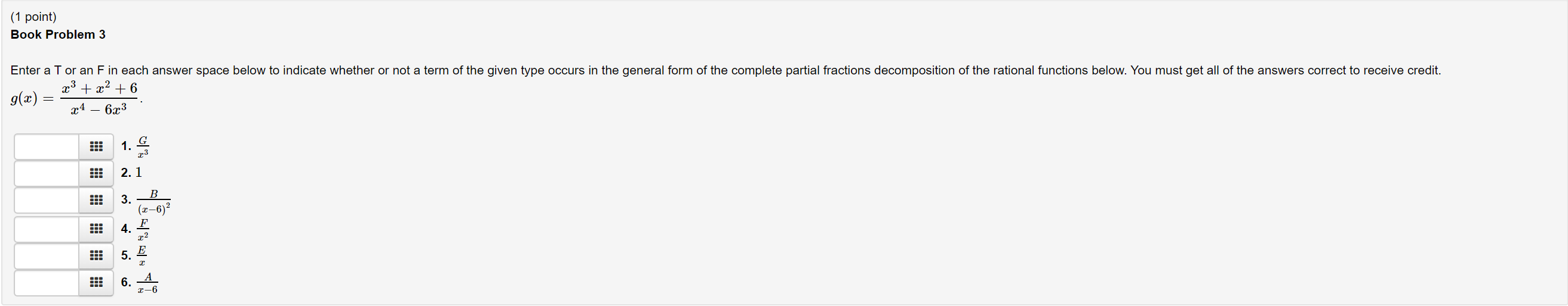 Solved (1 point) Book Problem 3 Enter a T or an F in each | Chegg.com