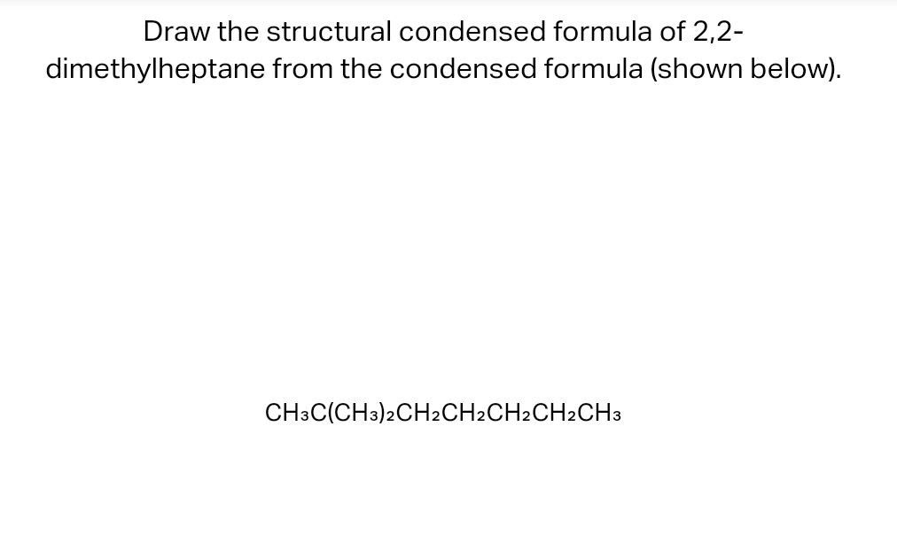 Solved Draw the structural condensed formula of 2,2− | Chegg.com