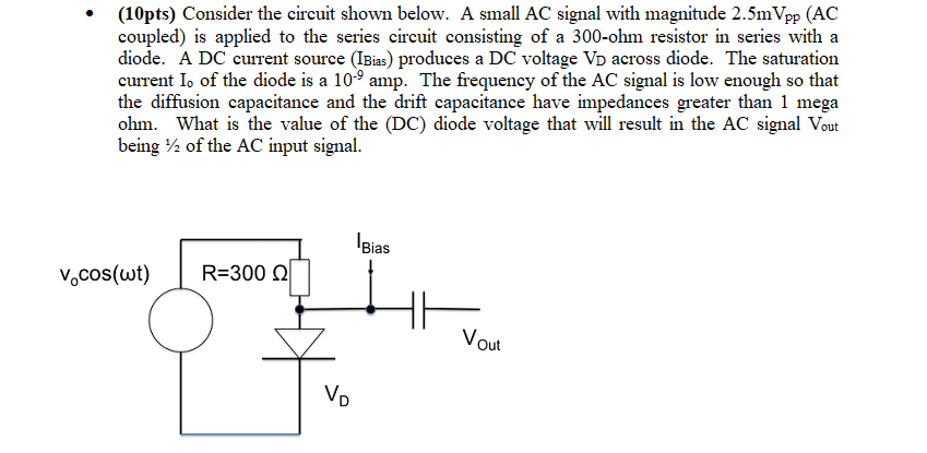 Solved (10pts) Consider the circuit shown below. A small AC | Chegg.com