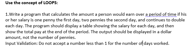 Solved Use the concept of LOOPS: 1. Write a program that | Chegg.com