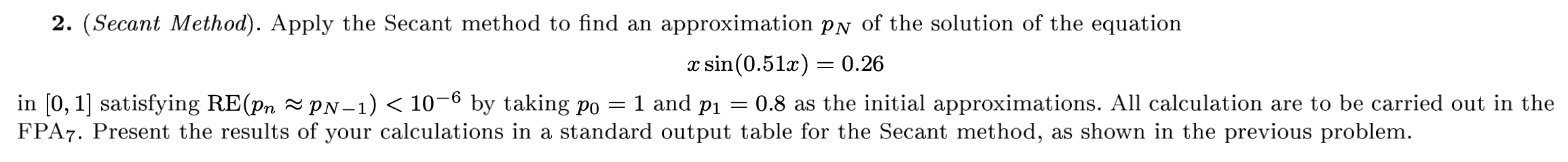 Solved 2. (Secant Method). Apply the Secant method to find | Chegg.com