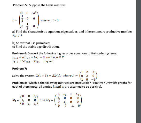 Solved Problem 5: Suppose the Leslie matrix is /0 0 6a 11 - | Chegg.com