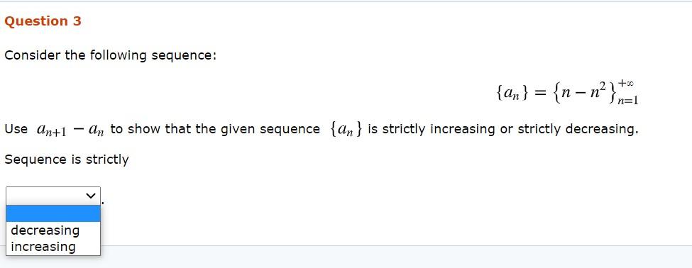 Solved Question 3 Consider the following sequence: +00 {an} | Chegg.com