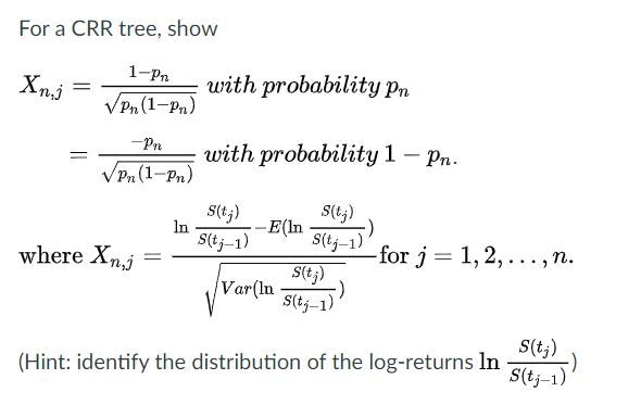 For a CRR tree, show 1-Pn Xn,j with probability Pn Pn | Chegg.com