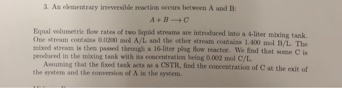 Solved 3. An elementrary irreversible reaction occurs | Chegg.com
