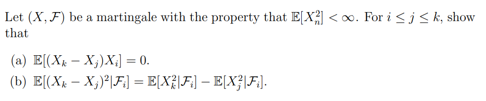 Solved Let (X,F) be a martingale with the property that | Chegg.com