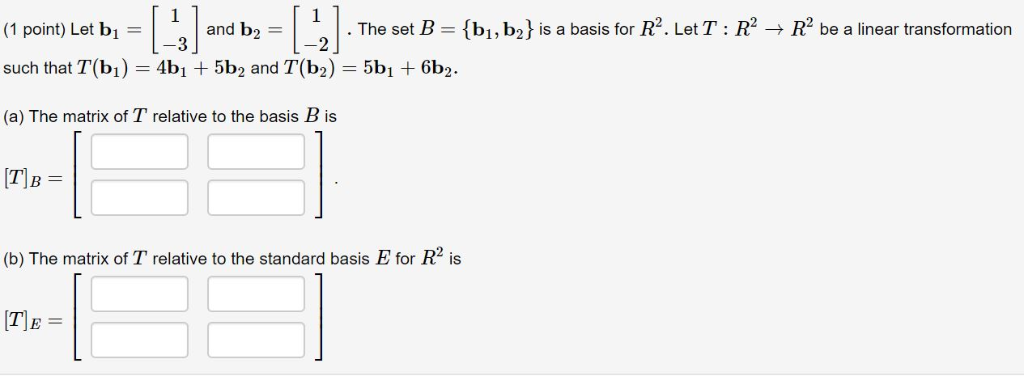 Solved b1,b2} is a basis for R2. Let T : R2-R2 be a linear | Chegg.com