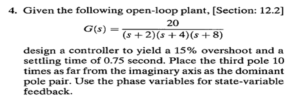 Solved 4. Given the following open-loop plant, [Section: | Chegg.com