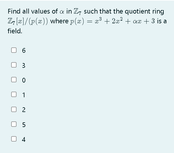 Solved Find all values of a in Z7 such that the quotient | Chegg.com