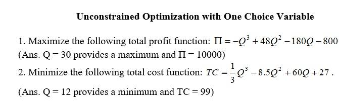 Solved Unconstrained Optimization With One Choice Variable 
