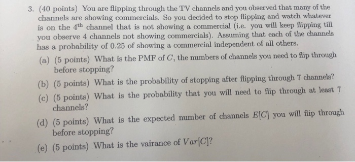 Solved (40 points) You are flipping through the TV channels | Chegg.com