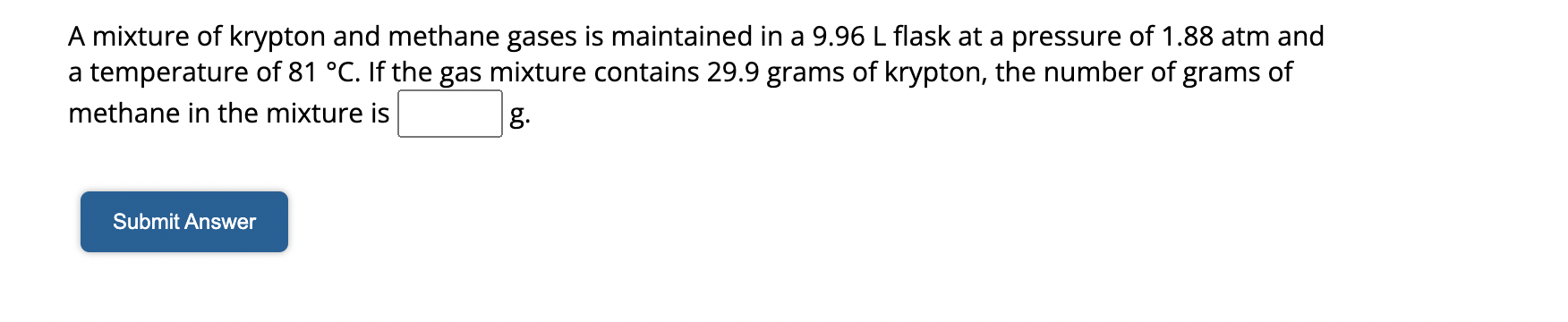 Solved A mixture of krypton and methane gases is maintained | Chegg.com