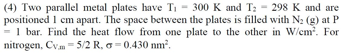 (4) Two parallel metal plates have T1 = 300 K and T2 | Chegg.com