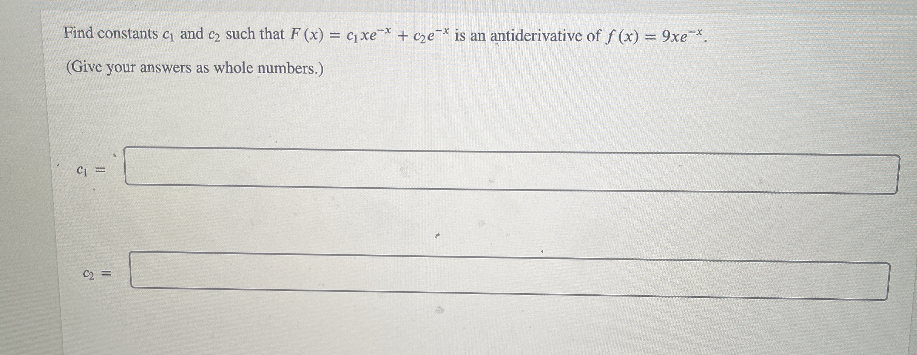 Solved Find constants c1 and c2 such that F(x)=c1xe−x+c2e−x | Chegg.com