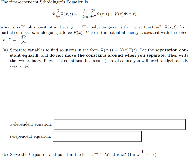 Solved The Time Dependent Schrödingers Equation Is