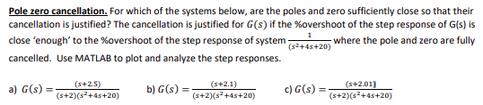 Solved Pole zero cancellation. For which of the systems | Chegg.com