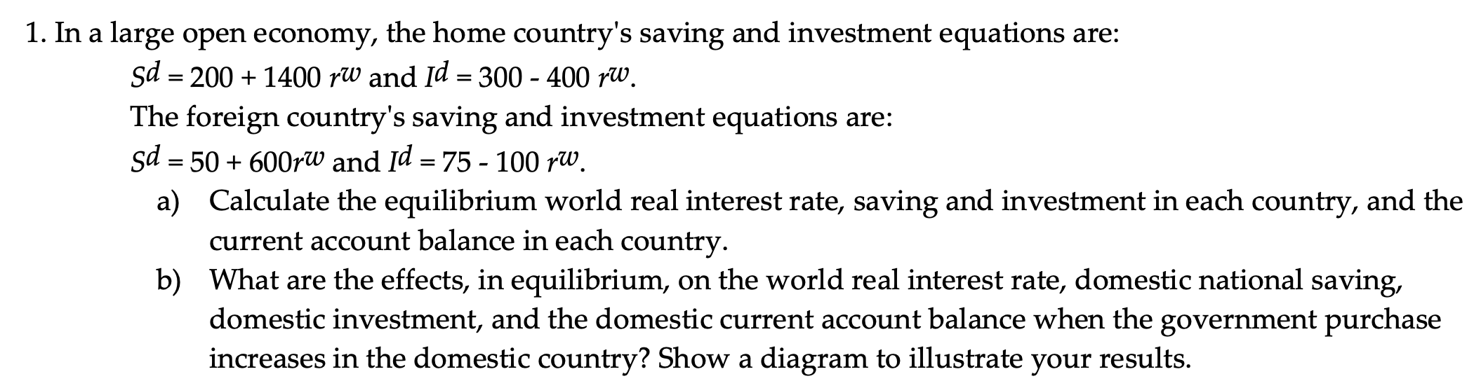 Solved 1. In a large open economy, the home country's saving | Chegg.com